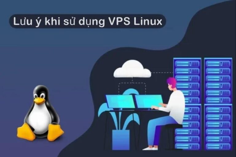 VPS Linux Là Gì? Những Điều Cần Biết Khi Sử Dụng VPS Linux