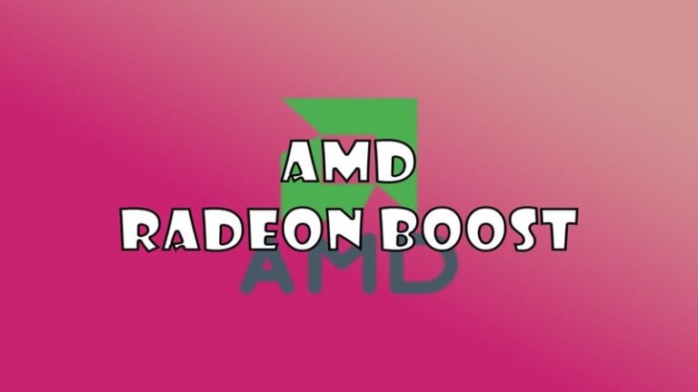 AMD Radeon Boost Là Gì? Cách Bật Radeon Boost Nhanh Nhất