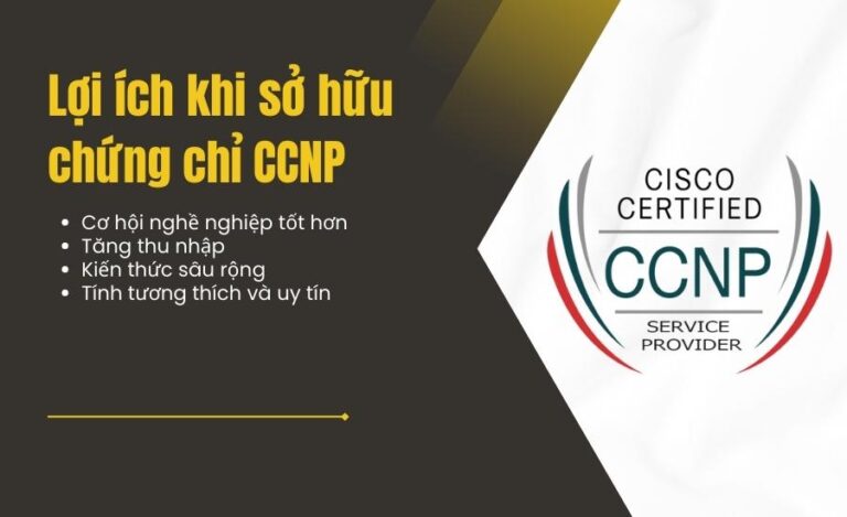 CCNP Là Gì? Tìm Hiểu Về Chứng Chỉ Mạng Cisco CCNP Và Lợi Ích
