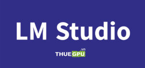 Thuê VPS GPU, Server GPU - Giá Rẻ - Cấu Hình Mạnh